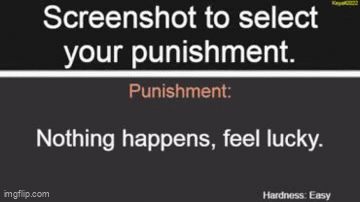 Have a random punishment - Imgflip