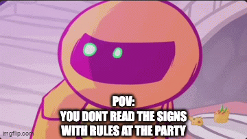 pov you dont read the signs with rules - Imgflip