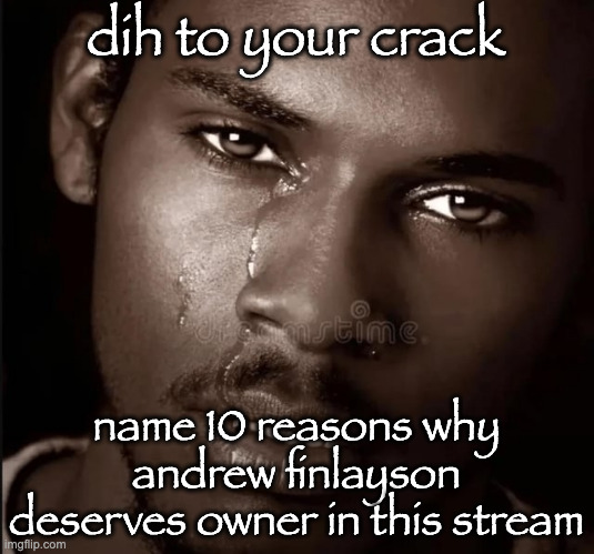 Dih to your crack - Imgflip