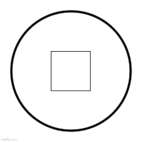sqare. bottom comment changes the circle - Imgflip