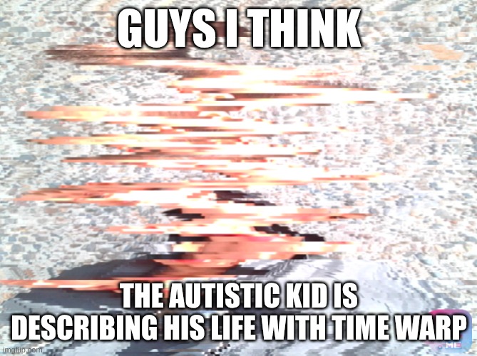 AUTISTIC KID - Imgflip