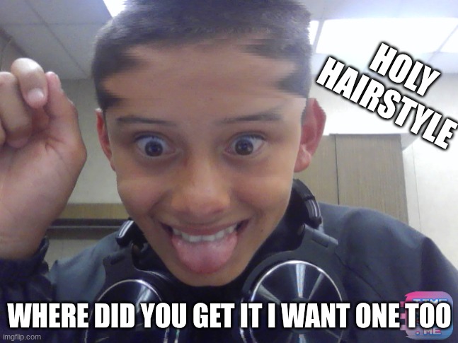 HOLY HAIRSTYLE - Imgflip