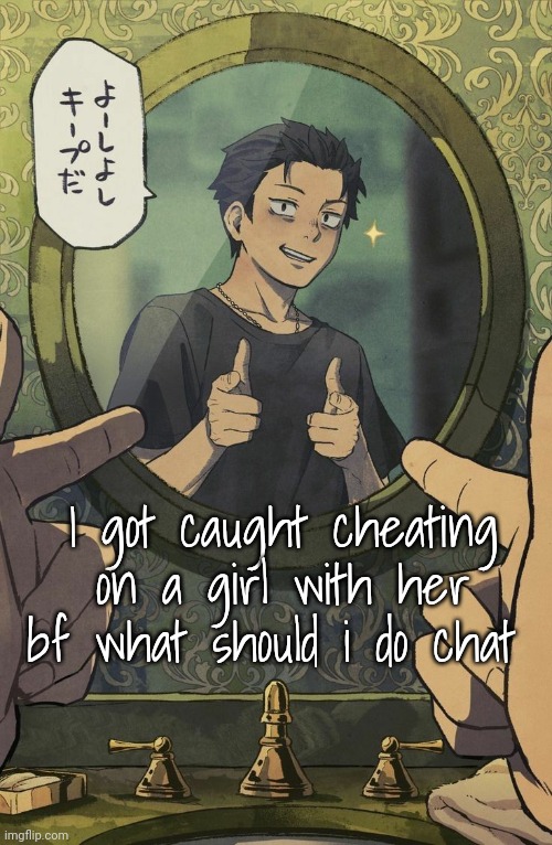 Am i cooked chat? - Imgflip