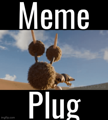 Meme Plug (they finally approved it) - Imgflip