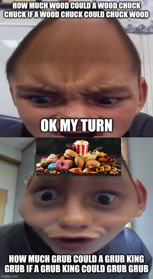 how much grub could a grub king grub - Imgflip
