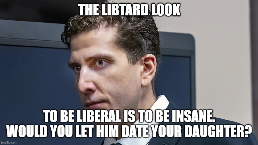 The Libtard Look II - Imgflip