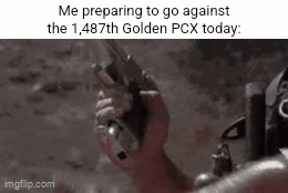 Nerf PCX? Nah, remove PCX. - Imgflip