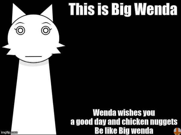Image tagged in big wenda,wishes you a good day - Imgflip