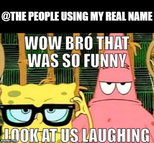 You're not funny vro - Imgflip