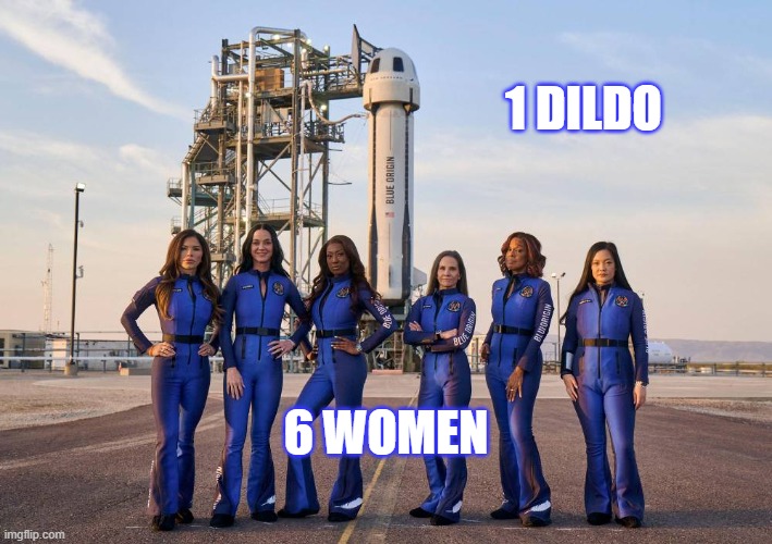 6 women riding in giant phallus shaped rocket yesterday and no memes ...