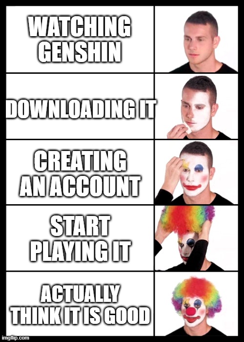 clown applying makeup - 5 faces - Imgflip