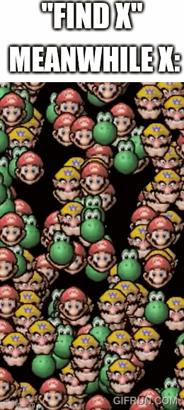 Algebra be like: - Imgflip