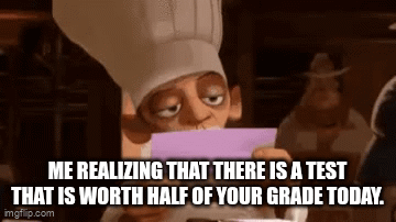 I didn't study. it'll be fine.... - Imgflip