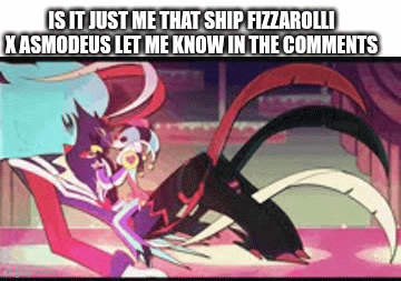 is it just me that ship fizzarolli x asmodeus let me know in the ...