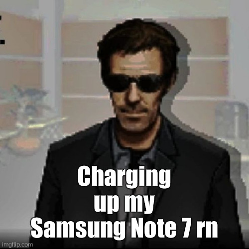 nah but seriously it's a note 5, I'll be fine - Imgflip