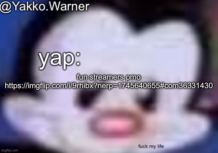 yappo i mean yakko.warner template - Imgflip