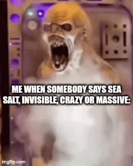 Sea salt! I need you sea salt! [Insert title card] crazy? I was crazy ...