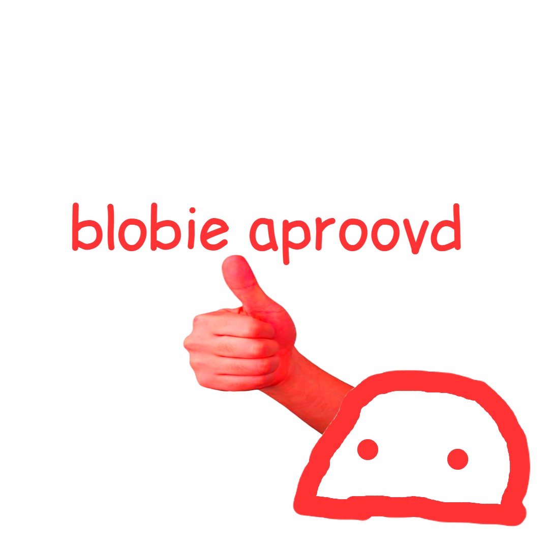 blobie aproovd Blank Template - Imgflip