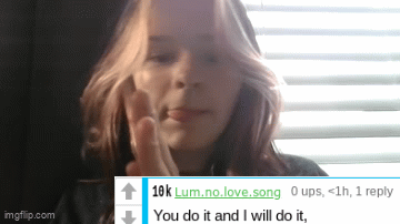 tried to be freaky and then had a mental breakdown after - Imgflip