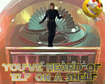 You've heard of elf on a shelf? - Imgflip