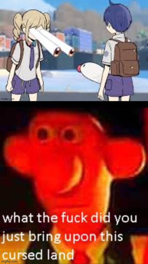 Image tagged in what the f k did you just bring upon this cursed land - Imgflip