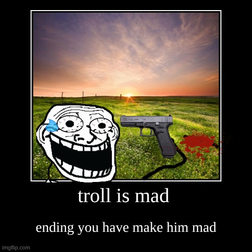 troll is mad - Imgflip