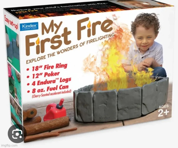 Image tagged in my first fire - Imgflip