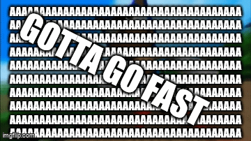 GOTTA GO FAST - Imgflip
