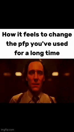 Image tagged in gifs,profile picture,change - Imgflip