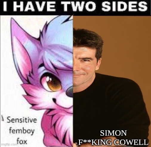 I have two sides - Imgflip