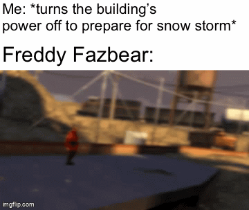 Freddy is comin - Imgflip