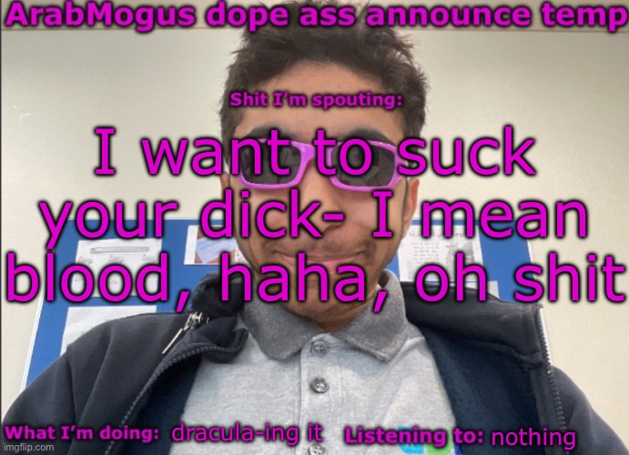 ArabMogus dope ass announce temp - Imgflip