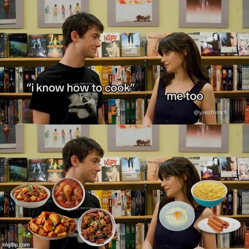 I know how to cook: *makes pot noodles* - Imgflip