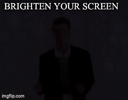 Brighten Your Screen - Imgflip