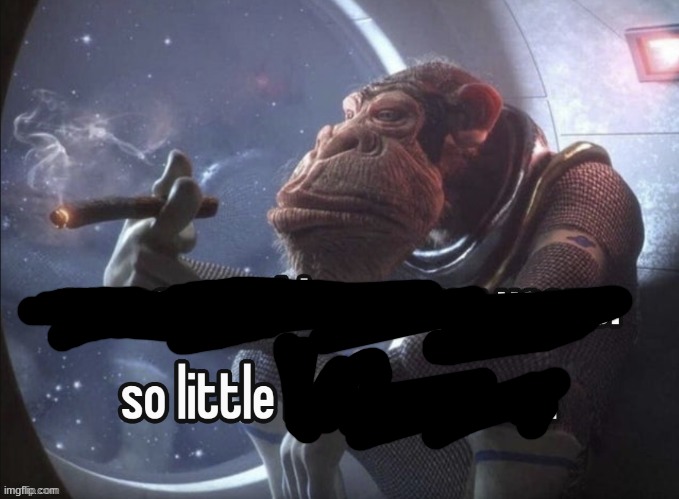 so little - Imgflip