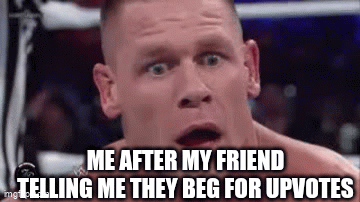 me when my friend tells me they... - Imgflip