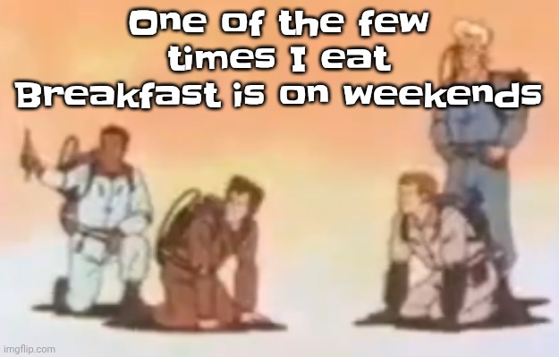 All fun and games until I'm running with toast in mouth and I get hit ...