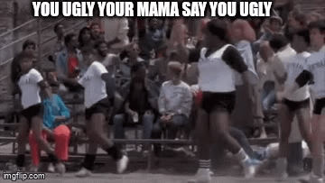 You ugly! - Imgflip