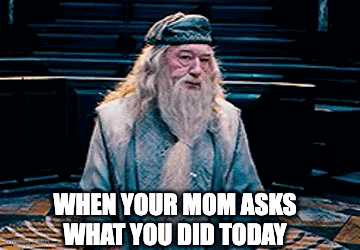 When your mom asks.... - Imgflip
