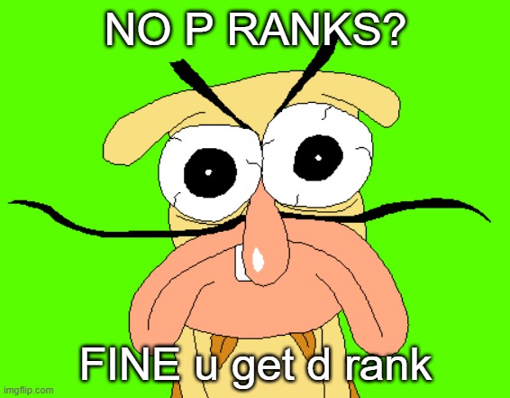no p ranks - Imgflip