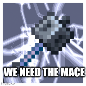 Super Minecraft mace - Imgflip