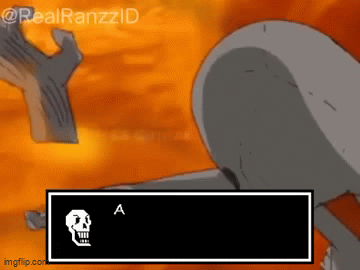 Papyrus AND THIS SPECIAL ATTACK! THE FUCKING SUN! - Imgflip