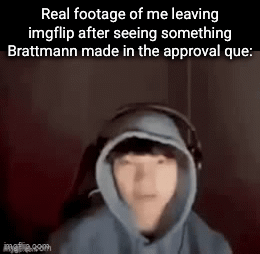 either that or I'll feel sick and gag - Imgflip