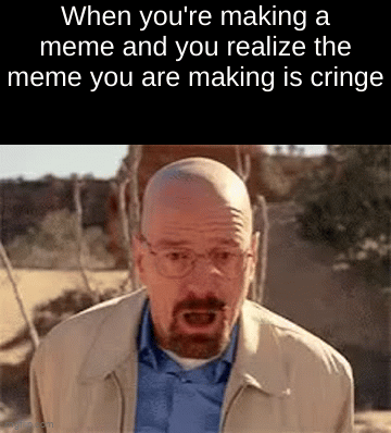 *internal screaming* - Imgflip