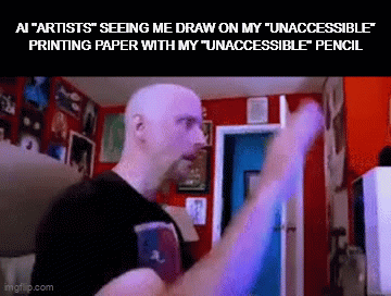 "Ugh drAWiNg is so HaRd that'S whY I USe AI" PRACTICE THEN, NO ONE'S BORN AN ARTIST!!! - Imgflip