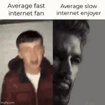 Slow vs fast internet - Imgflip