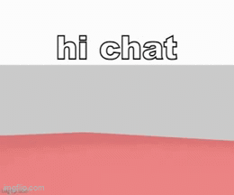 hi chat - Imgflip