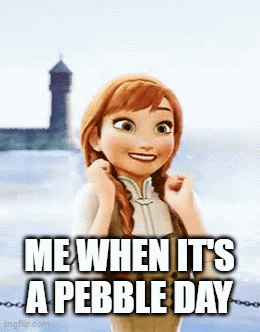 i need pebble research - Imgflip