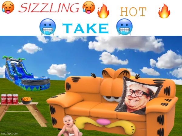 sizzling hot take - Imgflip