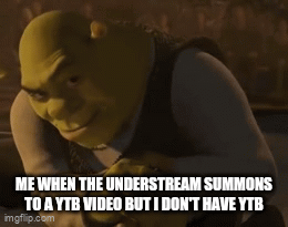 You read right, I don't have ytb - Imgflip